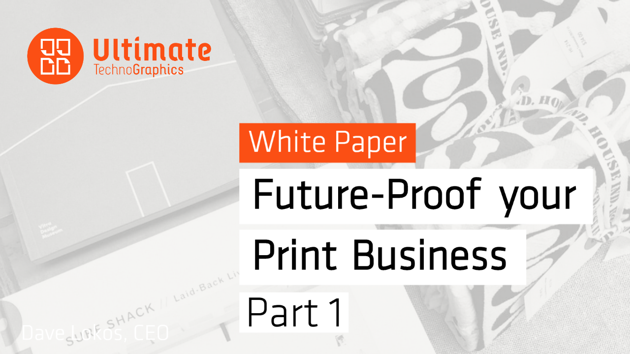 Ultimate TechnoGraphics White Paper discusses Future-Proof Print ...