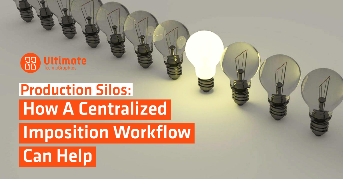 Production Silos: How a Centralized Imposition Workflow can help ...