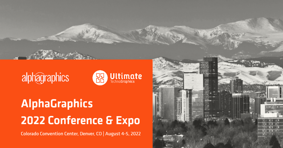 Ultimate TechnoGraphics will be at 2022 AlphaGraphics Conference & Expo ...