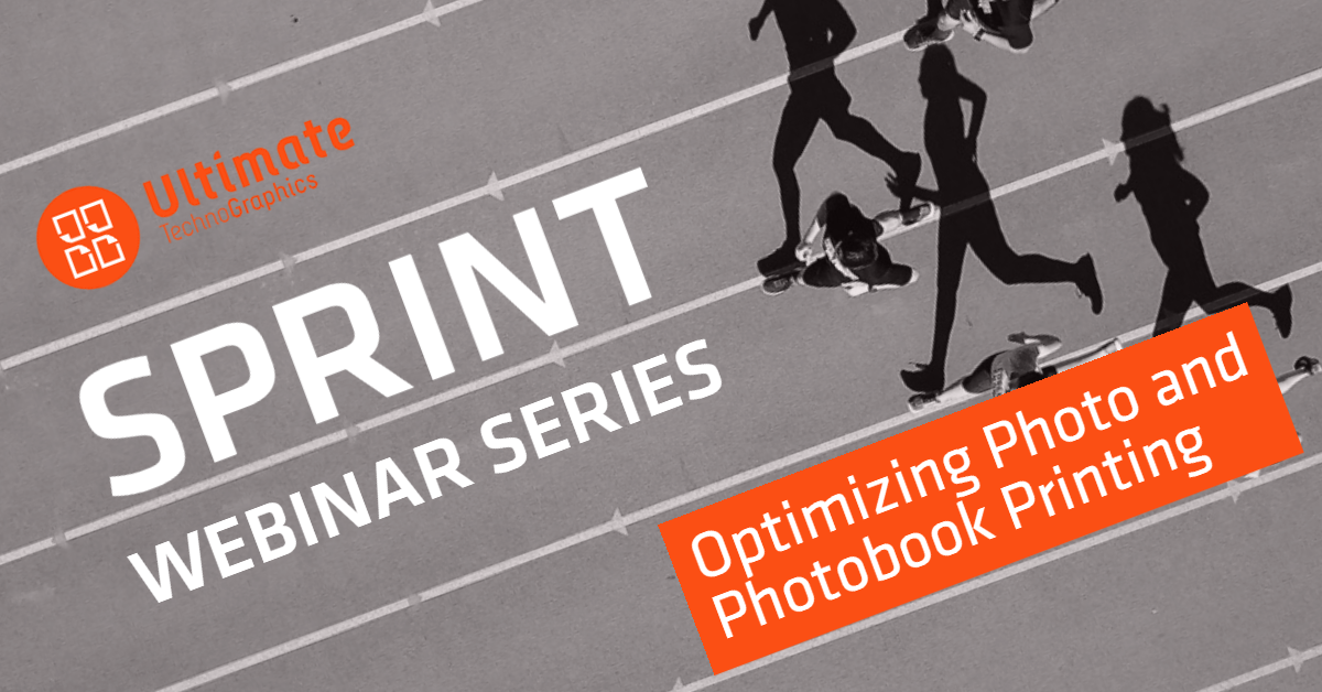 Sprint Webinar: Optimizing Photo and Photobook Printing - Ultimate Tech