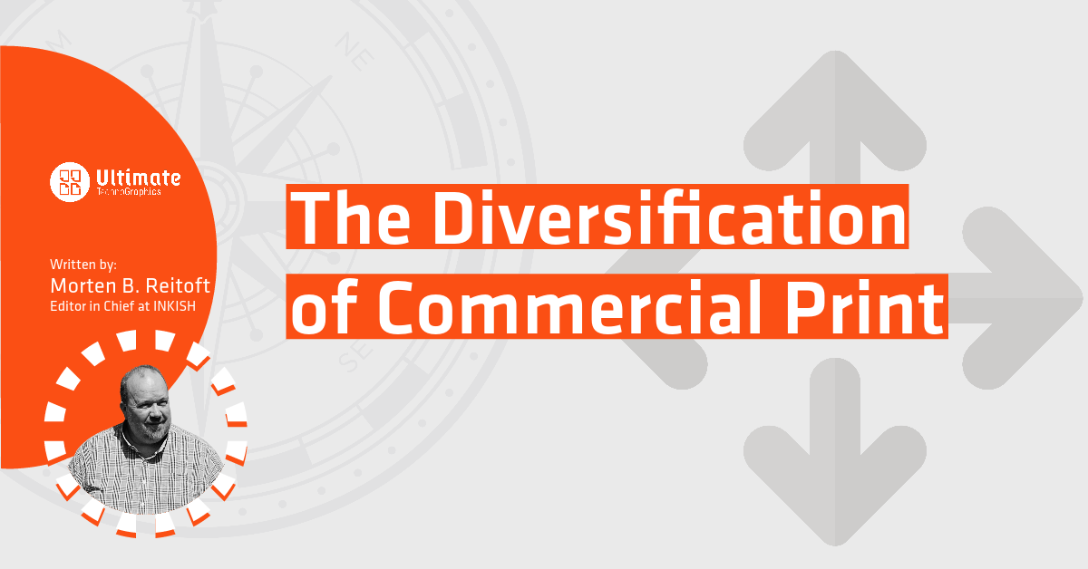 The Diversification of Commercial Printing - Ultimate Tech