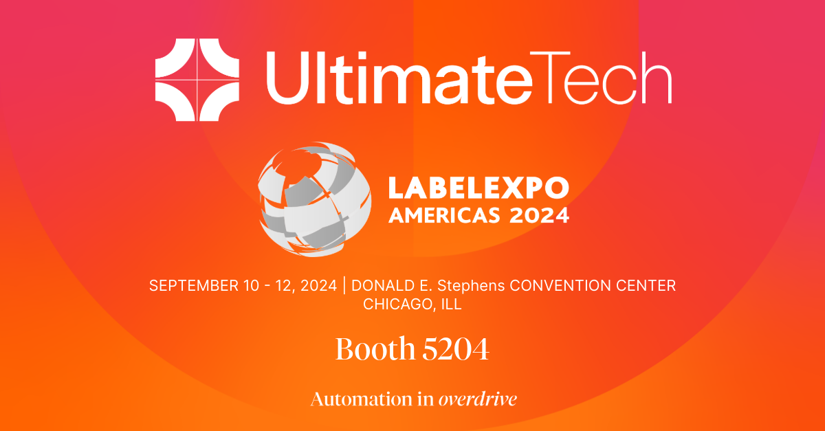 Ultimate Tech at Label Expo Americas - Ultimate Tech