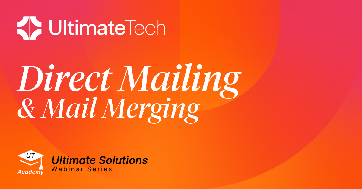 Ultimate Solutions: Direct Mailing and Mail Merging - Ultimate Tech