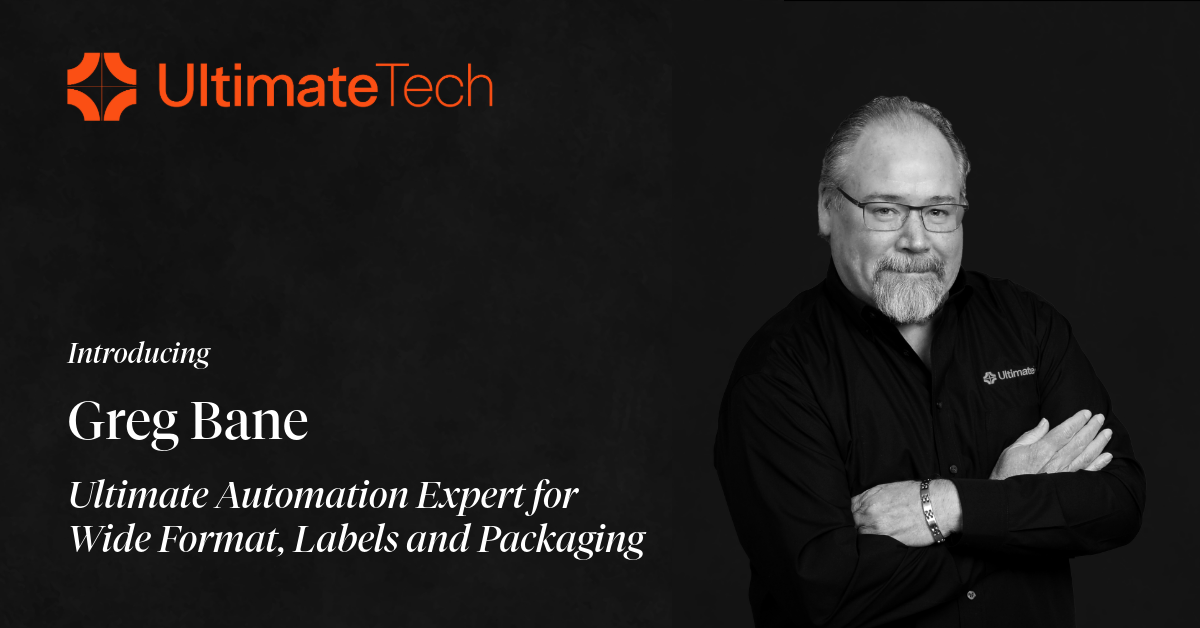 Greg Bane Joins Ultimate Tech as Automation Expert for Wide Format ...
